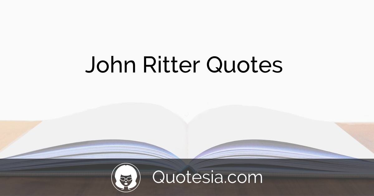 10 John Ritter Quotes for You to Enjoy | Quotesia