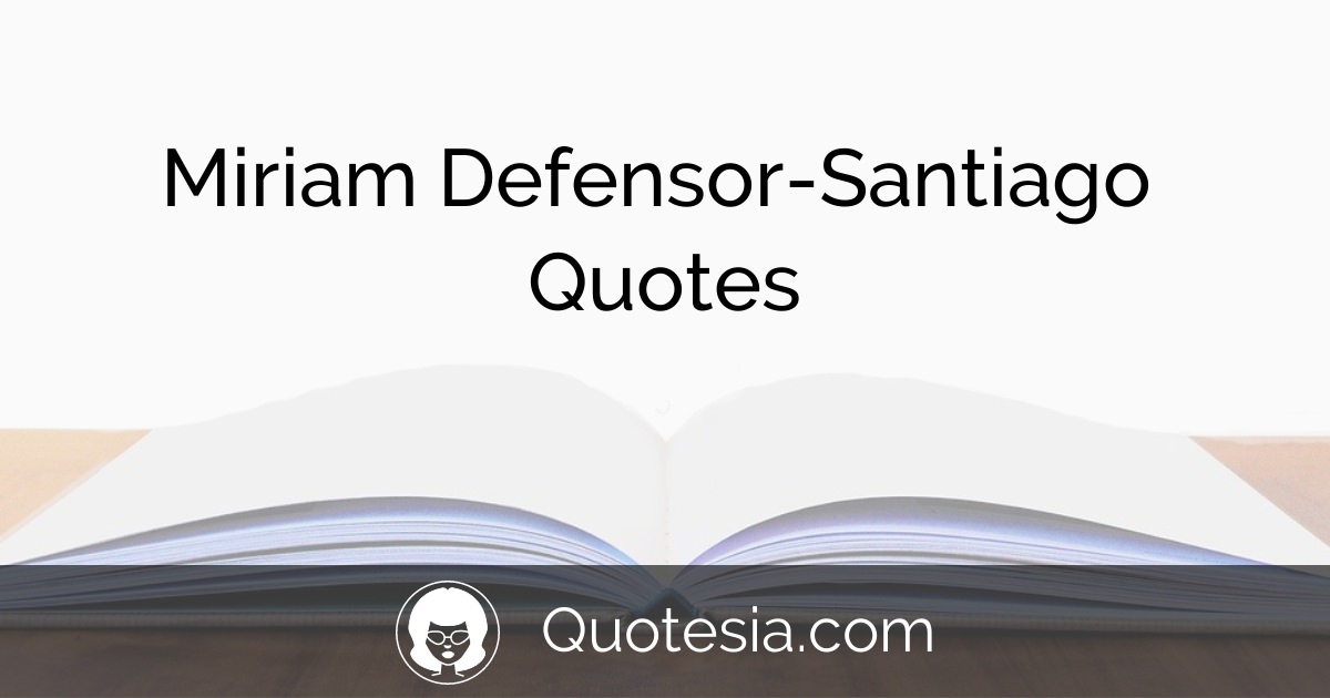 22 Miriam Defensor-Santiago Quotes for You to Enjoy | Quotesia