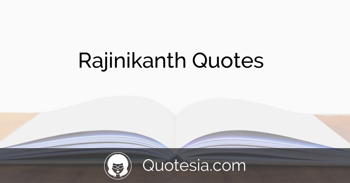 31 Rajinikanth Quotes for You to Enjoy | Quotesia