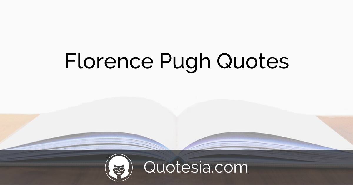 44 Florence Pugh Quotes for You to Enjoy | Quotesia